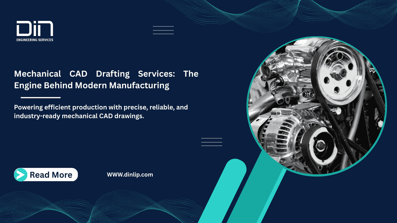 Mechanical CAD Drafting Services: The Engine Behind Modern Manufacturing - Engineering CAD ...